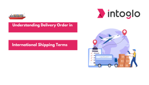 What is Delivery Order in International Shipping Terms
