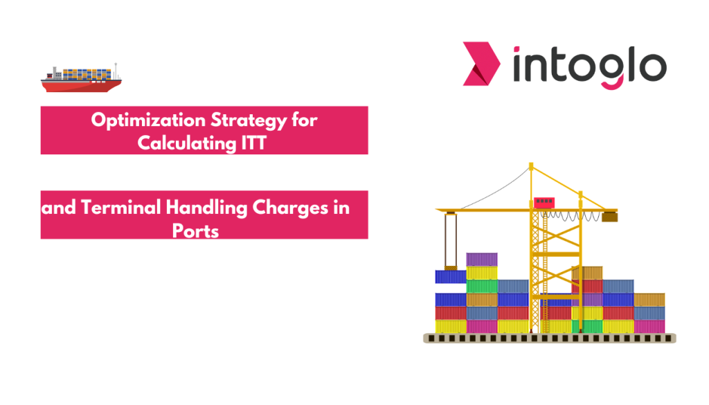 Optimization Strategy for Calculating ITT and Terminal Handling Charges ...