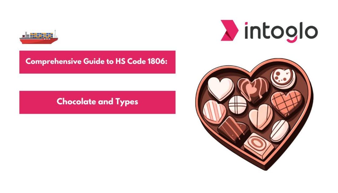 Comprehensive Guide to HS Code 1806: Chocolate and Types