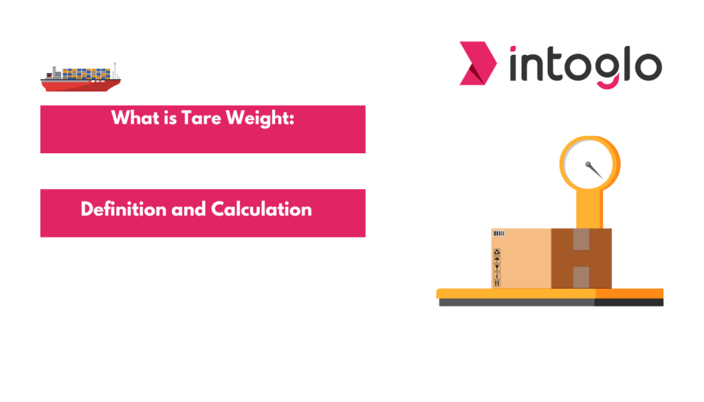 What is Tare Weight: Definition and Calculation