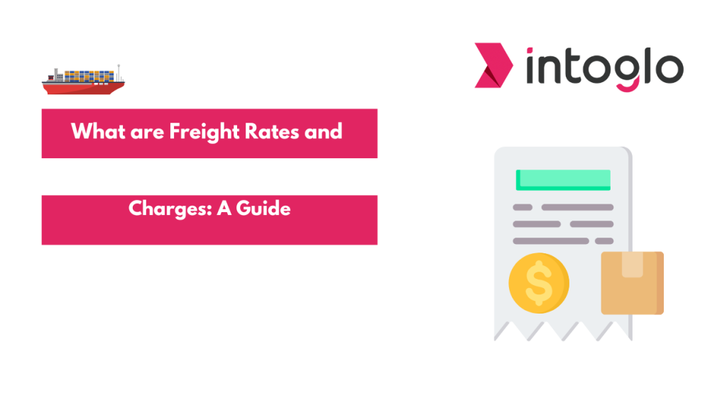 What are Freight Rates and Charges: A Guide