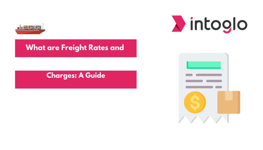 What are Freight Rates and Charges: A Guide